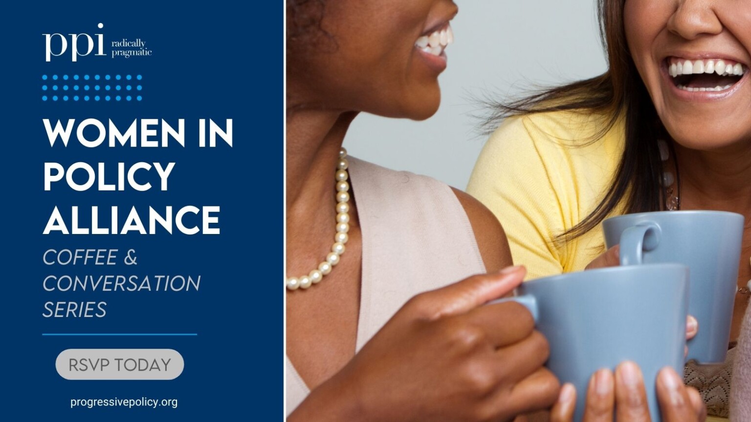 Progressive Policy Institute Women in Policy Alliance: Coffee ...