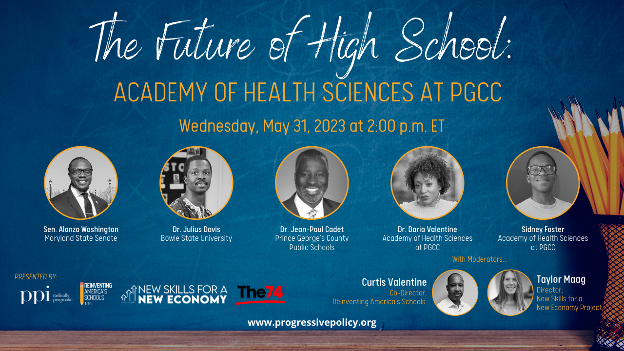 Progressive Policy Institute The Future of High School: Academy of ...